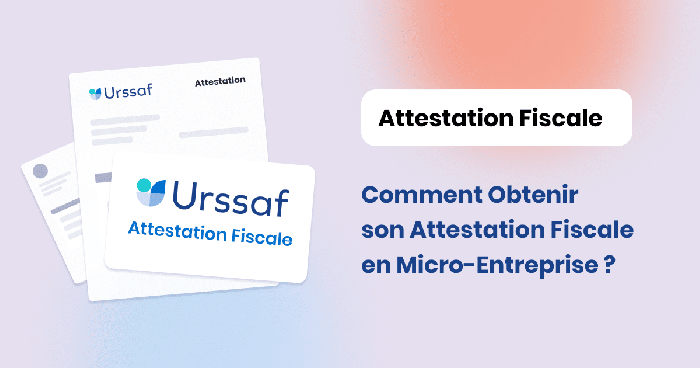 L’attestation fiscale de l’URSSAF : tout ce que vous devez savoir ...